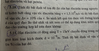 h?t êlectrôn và h?t prôtôn. 5.10. Tính ?? b?t ??nh v? t?a ?? Δ x c?a h?t êlectrôn trong nguyên t ...
