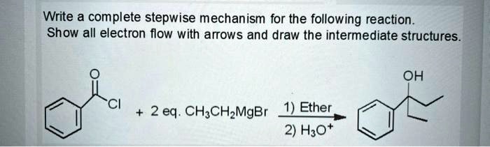 SOLVED:Write a complete stepwise mechanism for the following reaction_ Show all electron flow ...