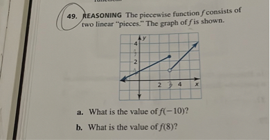 [GET ANSWER] 49. REASONING The piecewise function f consists of two ...