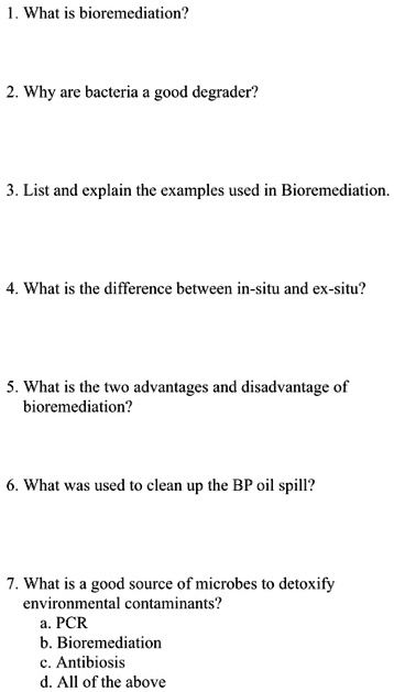 1. What is bioremediation? 2. Why are bacteria a good...