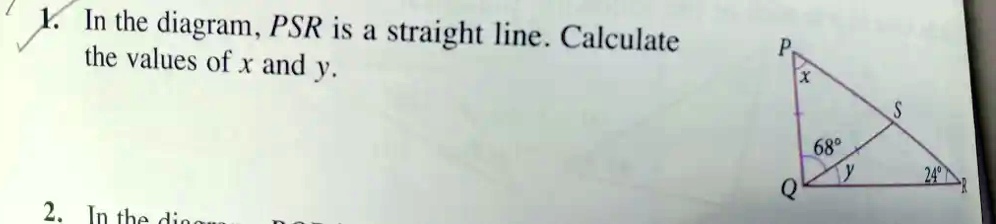 SOLVED: In the diagram. PSR is a straight line. Caleulate the values of ...