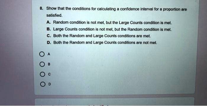 SOLVED: Show that the conditions for calculating confidence intervals ...