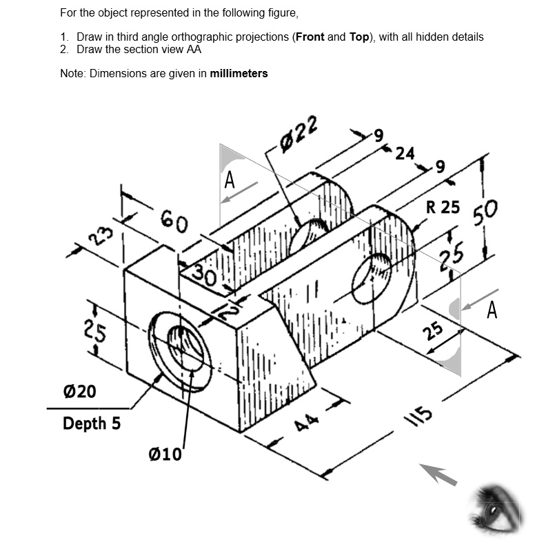 Solved For The Object Represented In The Following Figure 1 Draw The Third Angle Orthographic