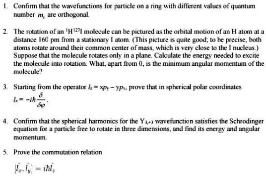 SOLVED: Confirm that the wavefunctions for a particle on a ring with different values of the ...