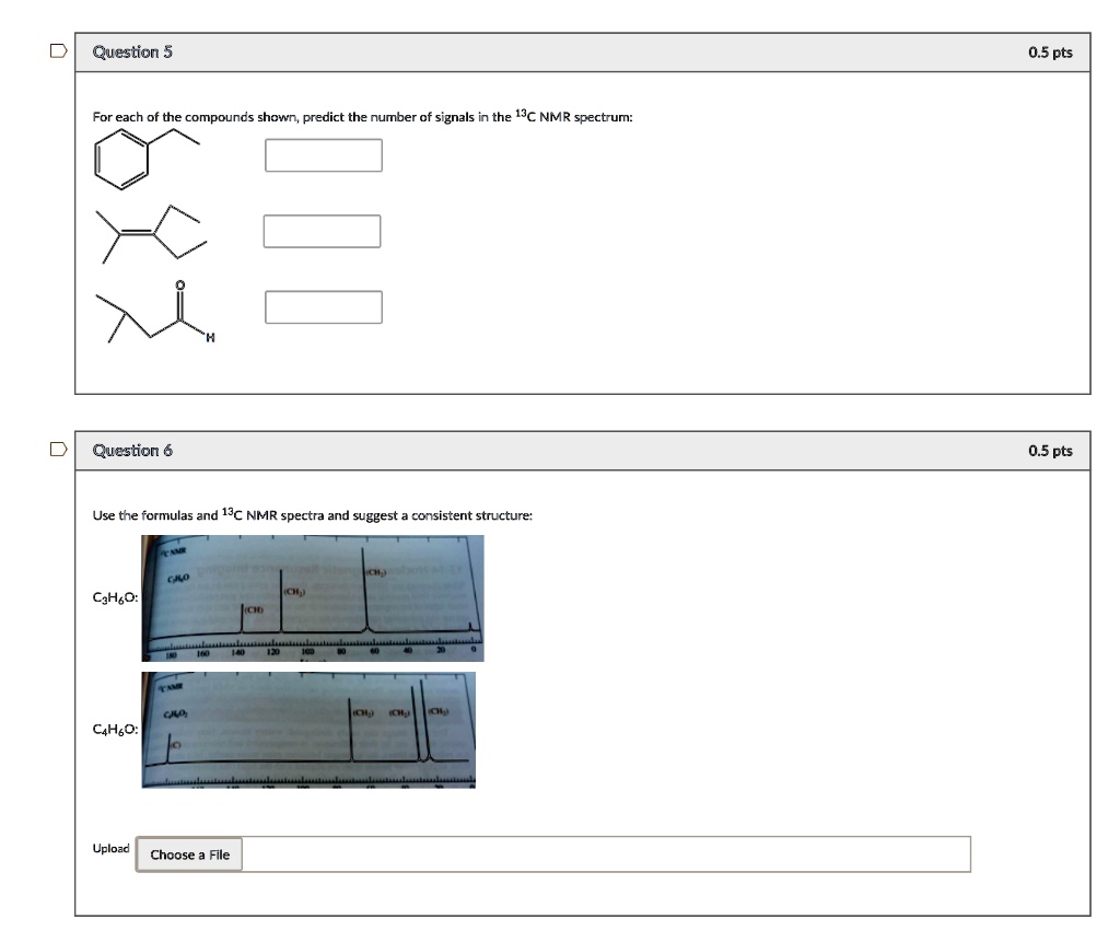 SOLVED: Question 0.5 pts For each of the compounds shown, predict the number of signals the 13C ...
