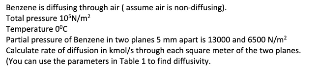 SOLVED: Benzene is diffusing through air (assume air is non-diffusing ...