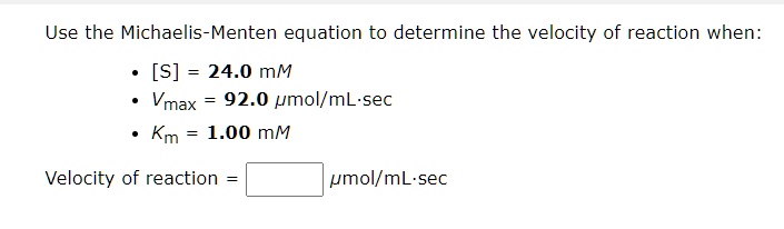 SOLVED: Use the Michaelis-Menten equation to determine the velocity of ...