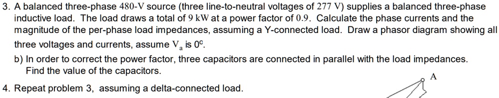 SOLVED: A balanced three-phase 480-V source (three line-to-neutral voltages of 277 V) supplies a ...