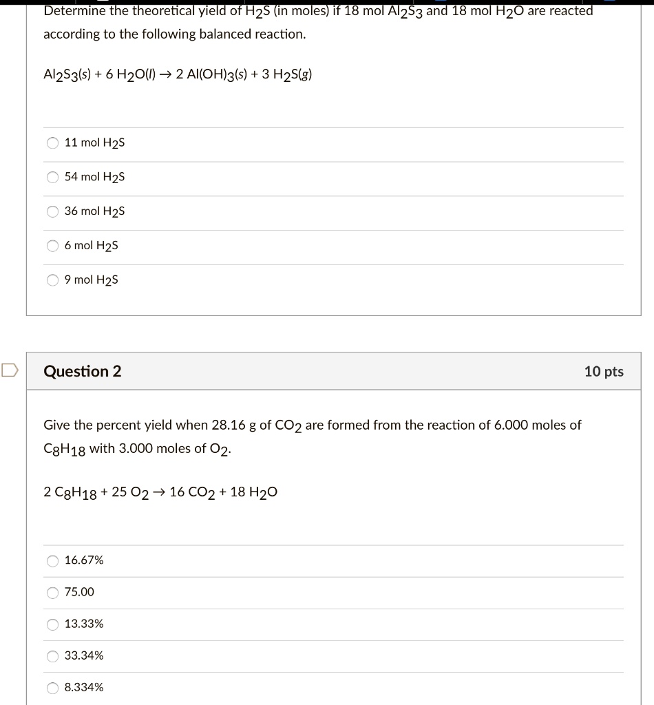 SOLVED: Determine the theoretical yield of H2S (in moles) if 18 mol A1253 and 18 mol H2O are ...