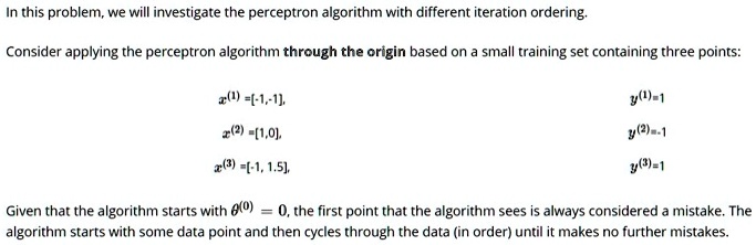 In This Problem We Will Investigate The Perceptron Igorithm With Different Iteration Ordering 