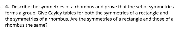 SOLVED: Describe the symmetries ofa rhombus and prove that the set of ...