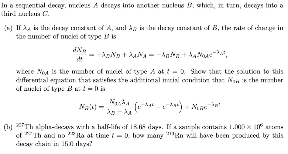 in sequential decay nucleus decays into another nucleus b which in turn ...