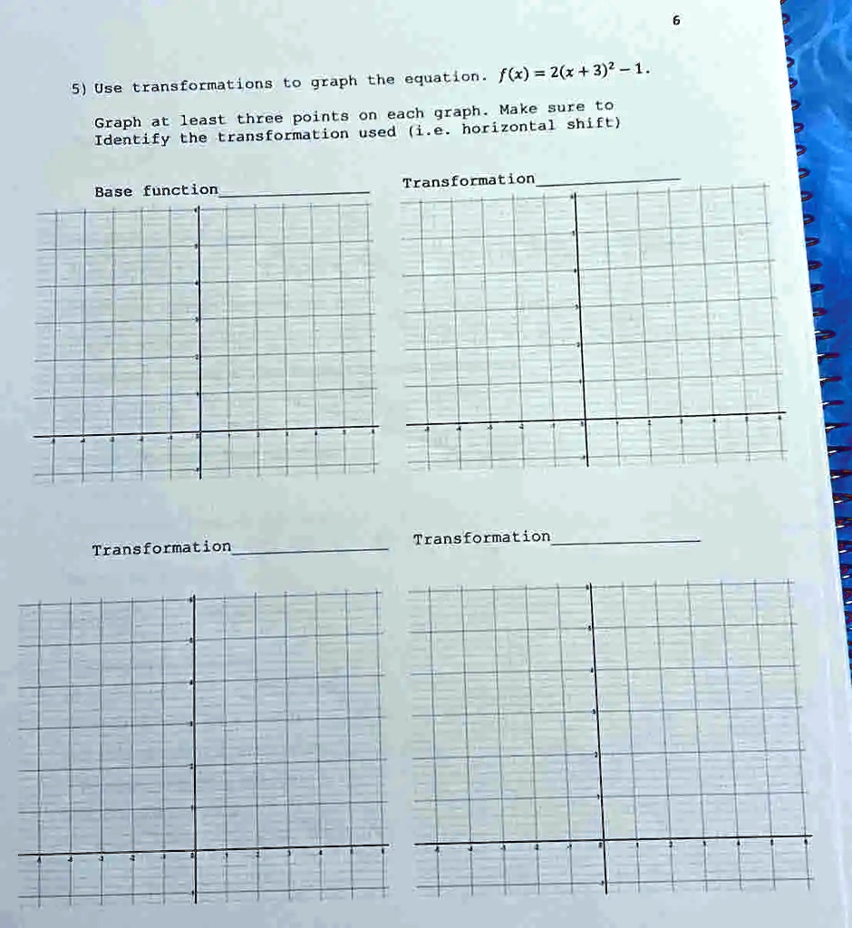 5) Use transformations to graph the equation. f(x) = 2(x+3)²-1. Graph at least three points on ...
