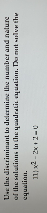 Use the discriminant to determine the number and nature of the ...