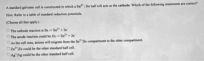 SOLVED: Which a Sn-Sn half cell acts as the cathode: Which of the ...