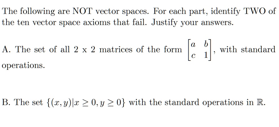 the following are not vector spaces for each part identify two of the ... the following are not vector spaces for each part identify two of the ...