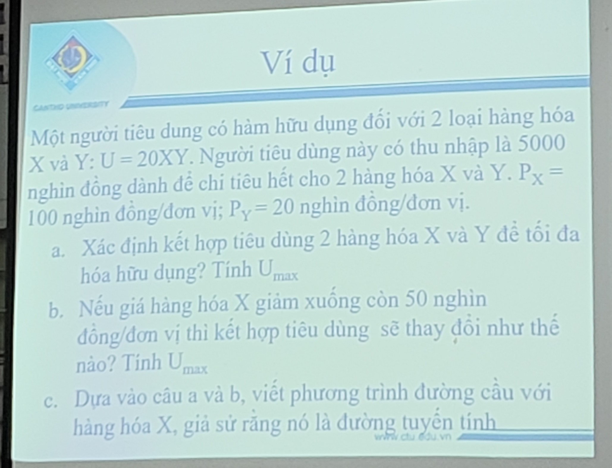 Ví d? M?t ng??i tiêu dung có hàm h?u d?ng ??i v?i 2 lo?i hàng hóa X và Y: U=20 X Y. Ng??i tiêu ...