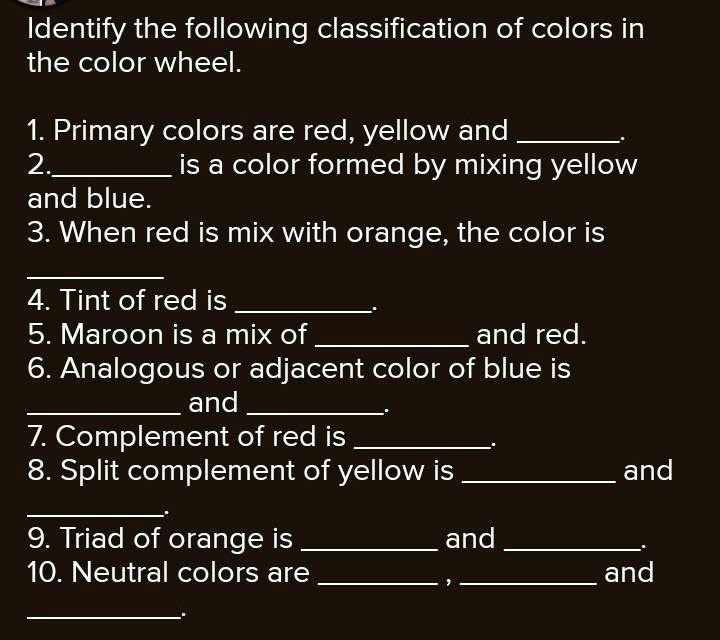 Identify the following classification of colors in the color wheel. 1 ...