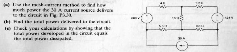 SOLVED: (4) Use the mesh-current method to find how much power the 30 current source delivers to ...