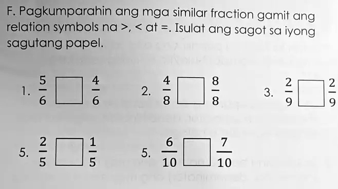 SOLVED: Compare the similar fractions using the relation symbols >, 6/8 ...