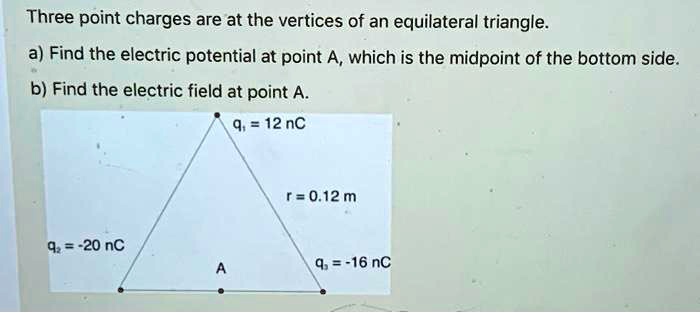 SOLVED: Three point charges are at the vertices of an equilateral ...
