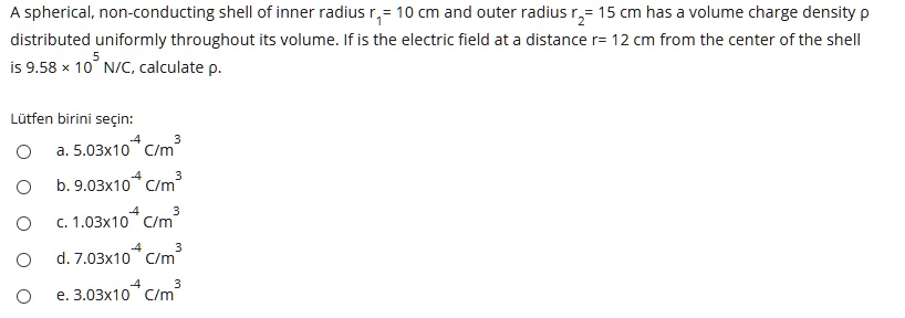 SOLVED: A spherical, non-conducting shell of inner radius r, = 10 cm and outer radius rz= 15 cm ...