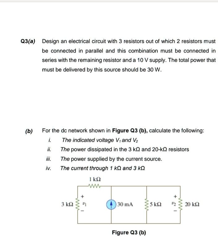 SOLVED: Q3(a) Design an electrical circuit with 3 resistors out of which 2 resistors must be ...