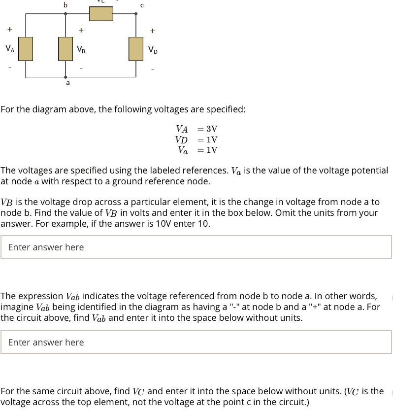b c + + + VA VB VD a For the diagram above, the following voltages are specified: VA = 3V VD ...