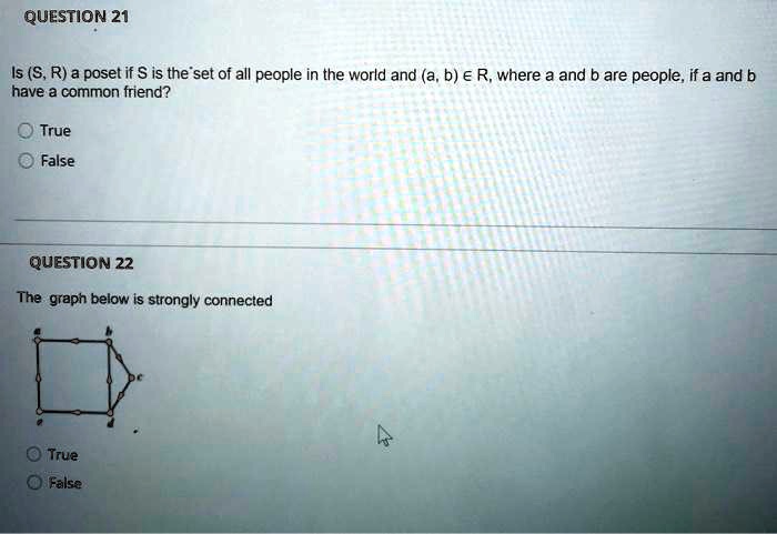SOLVED: QUESTION 21 Is (S, R) a poset if S is the set of all people in the world and (a, b) âˆˆ ...