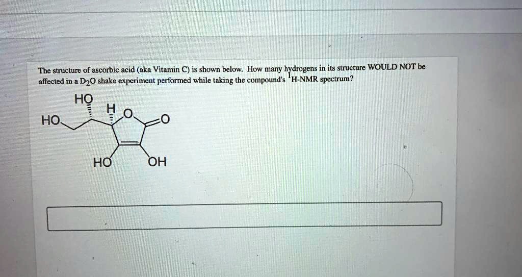 the structure of ascorbic acid aka vitamin c is shown below how many in ...