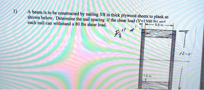 VIDEO solution: A beam is to be constructed by nailing 5/8 inch thick ...