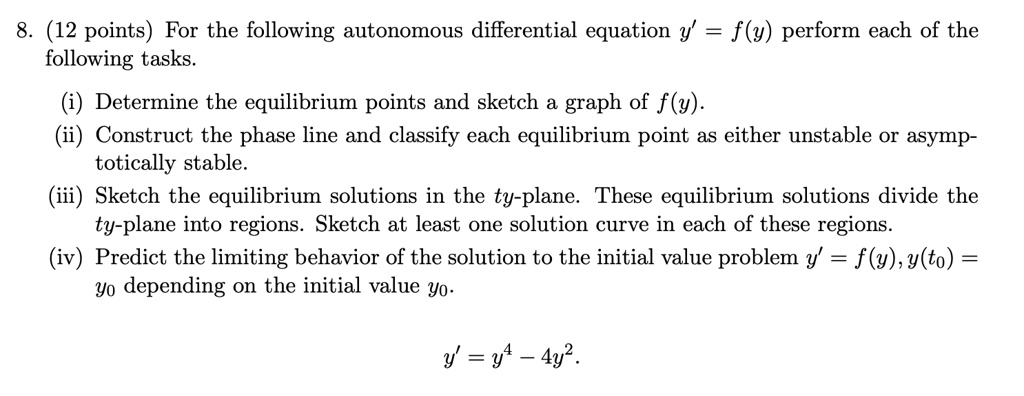SOLVED: 8. (12 points) For the following autonomous differential ...