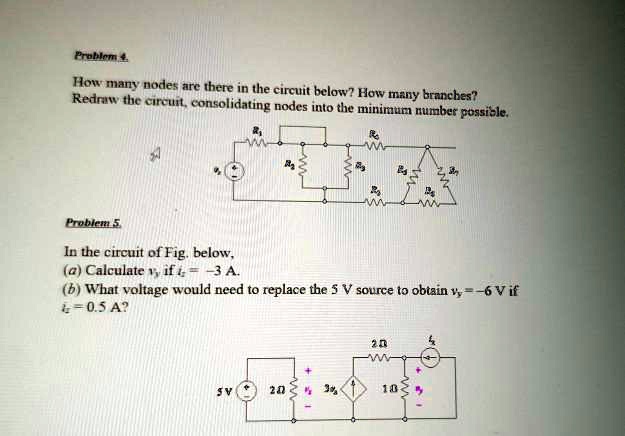 SOLVED: Problem 4: How many nodes are there in the circuit below? How many branches? Redraw the ...