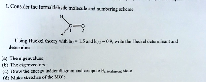 Solved Consider The Formaldehyde Molecule And Numbering Scheme Using