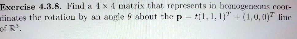 exercise 438 find a 4 4 matrix that represents in homogeneous coor ...