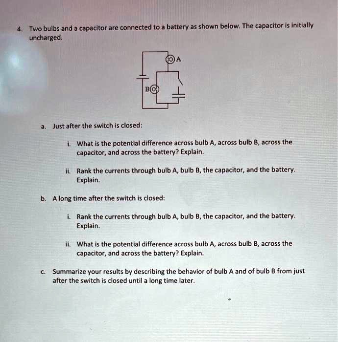 4. Two bulbs and a capacitor are connected to a battery as shown below ...