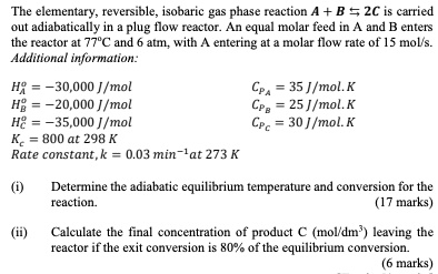 SOLVED: The elementary, reversible, isobaric gas phase reaction A + B ...