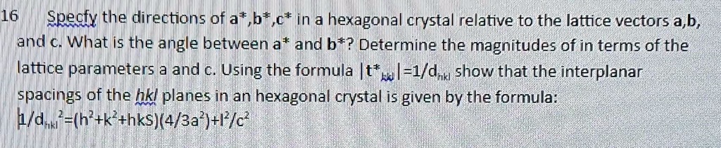 16 Specfy the directions of a*, b*,c* in a hexagonal crystal relative ...