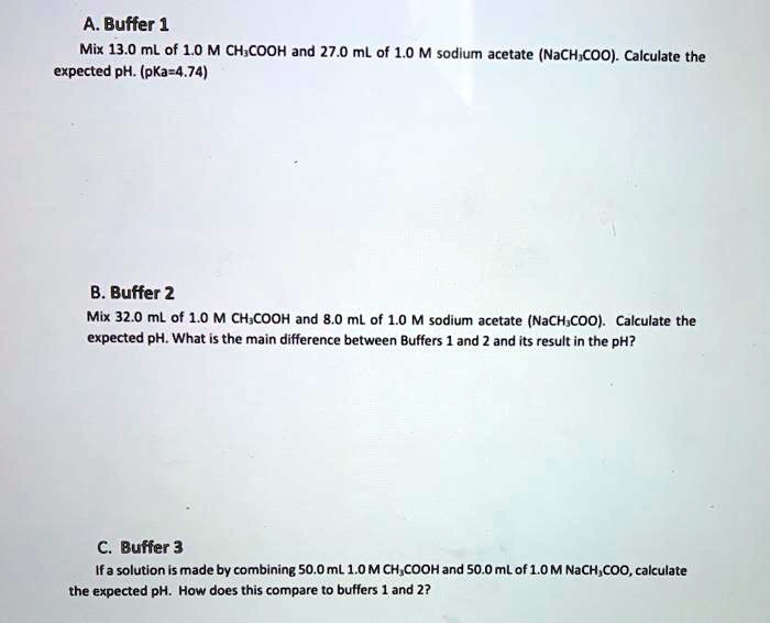 A Buffer 1 Mix 130 Ml Of 10 M Chcooh And 270 Ml Of 10 M Sodium Acetate Nach Coo Calculate The