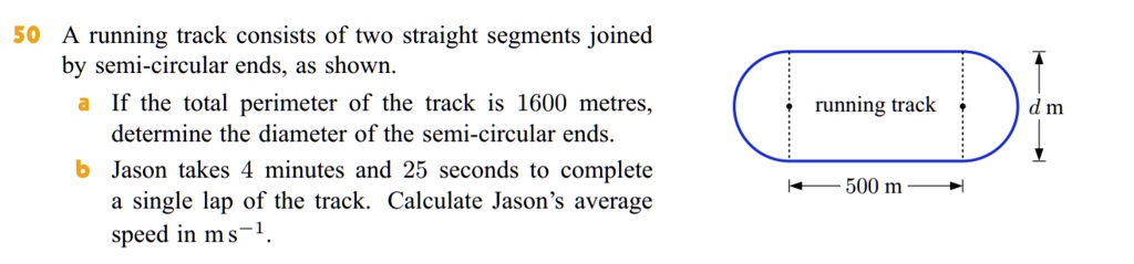 50 running track consists of two straight segments joined by semi ...