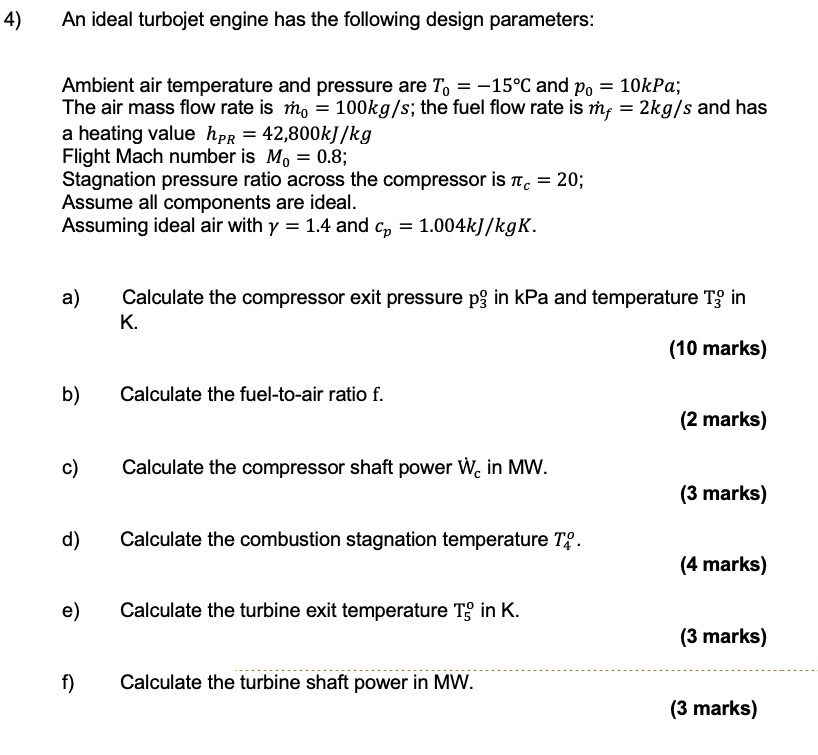 SOLVED: An ideal turbojet engine has the following design parameters ...