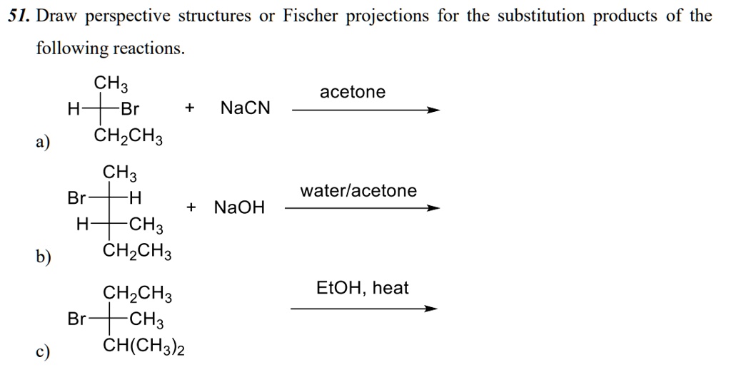 51. Draw perspective structures or Fischer projections for the ...