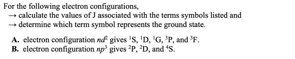 SOLVED: For the following electron configurations, calculate the values ...