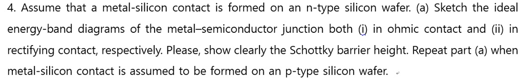 4. Assume that a metal-silicon contact is formed on an n-type silicon ...