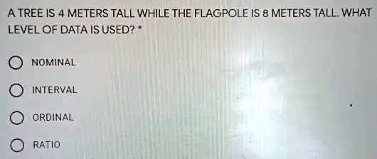 SOLVED: A TREE IS 4 METERS TALL WHILE THE FLAGPOLE IS 8 METERS TALL ...