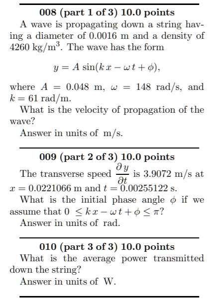 SOLVED: Text 008 (part 1 of 3) 10.0 points: A wave is propagating down a string having a ...