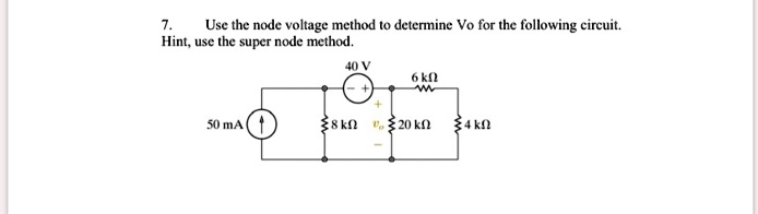 7. Use the node voltage method to determine Vo for the following ...