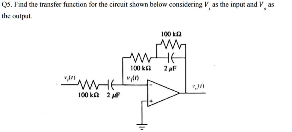 Q5. Find the transfer function for the circuit shown below considering Vi as the input and Vo as ...