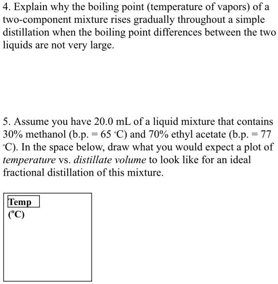 4 explain why the boiling point temperature of vapors of a two component mixture rises gradually ...