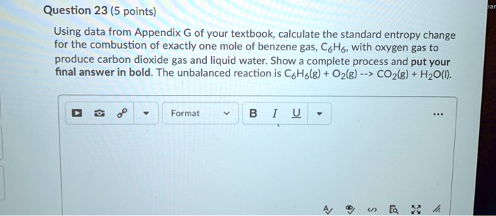 SOLVED: Question 23 (5 points) Using data from Appendix G of your textbook; calculate the ...